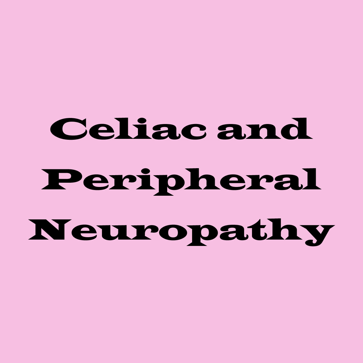 Peripheral Neuropathy and Celiac – The Gluten Free Pug Lover