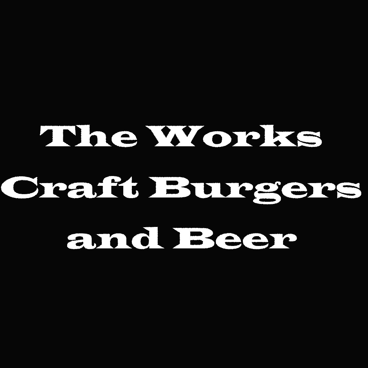 THE WORKS Craft Burgers and Beer – The Gluten Free Pug Lover